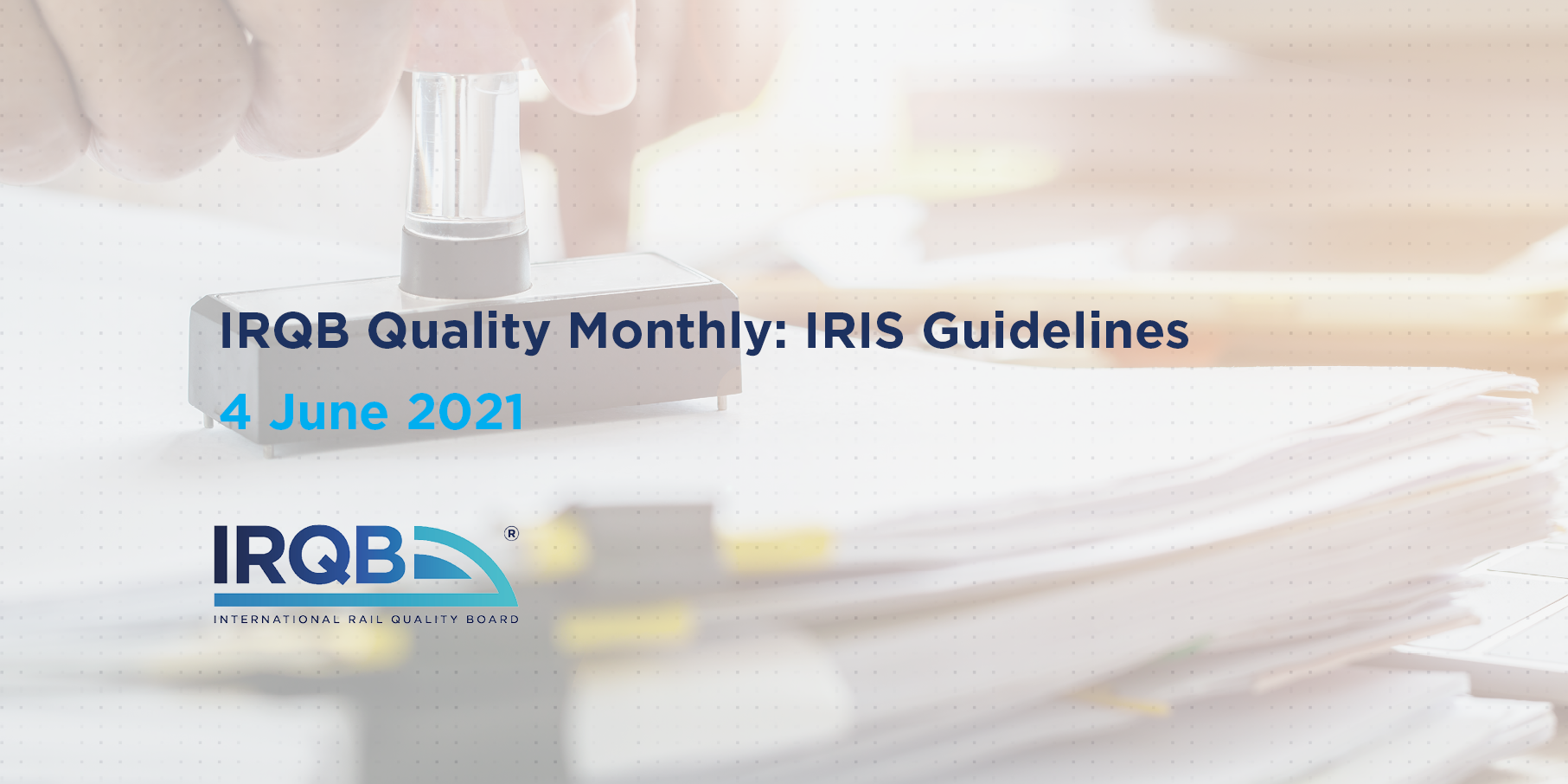 IRQB Quality Monthly: IRIS Guidelines - IRQB - The International Rail ...